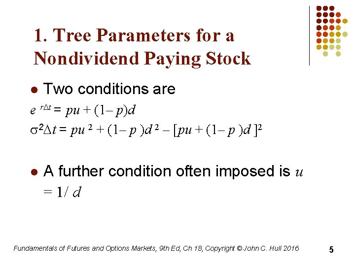 Binomial Trees in Practice Chapter 18 Fundamentals of