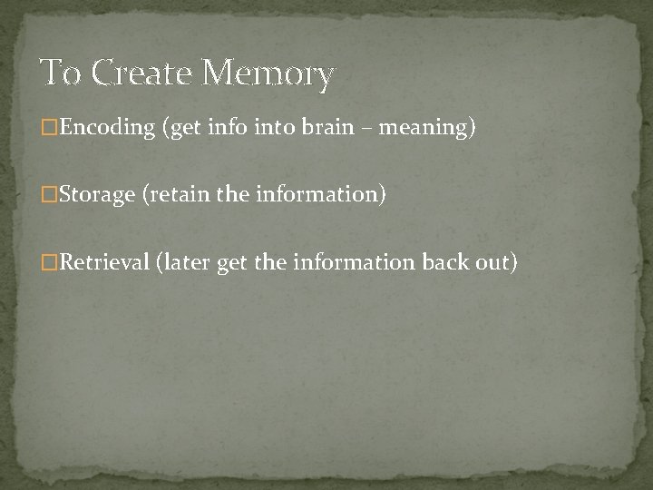 Cognition Memory Unit 3 Memory the ability to