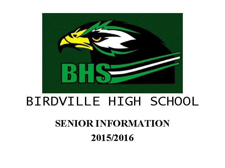 BIRDVILLE HIGH SCHOOL SENIOR INFORMATION 20152016 GRADUATION May