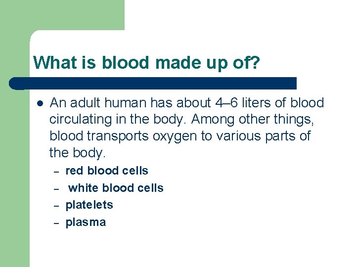 Blood Types ABO What is blood made up