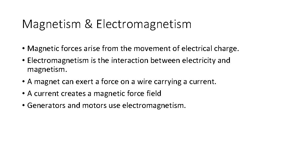 Magnetism Electromagnetism Magnetic forces arise from the movement