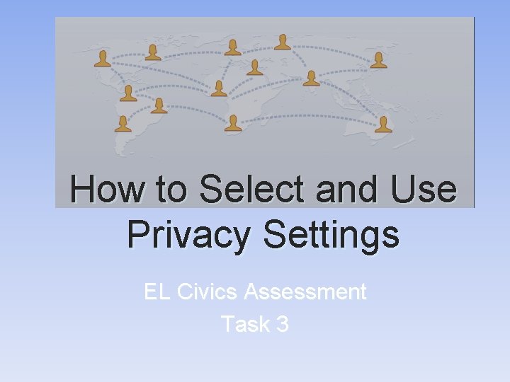 How to Select and Use Privacy Settings EL