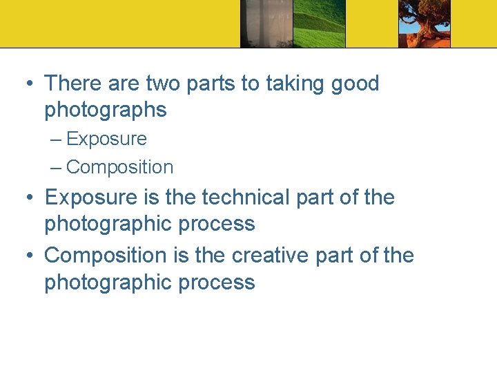 Picture Composition There are two parts to taking