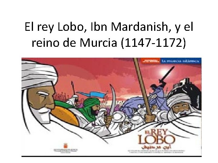 El rey Lobo Ibn Mardanish y el reino