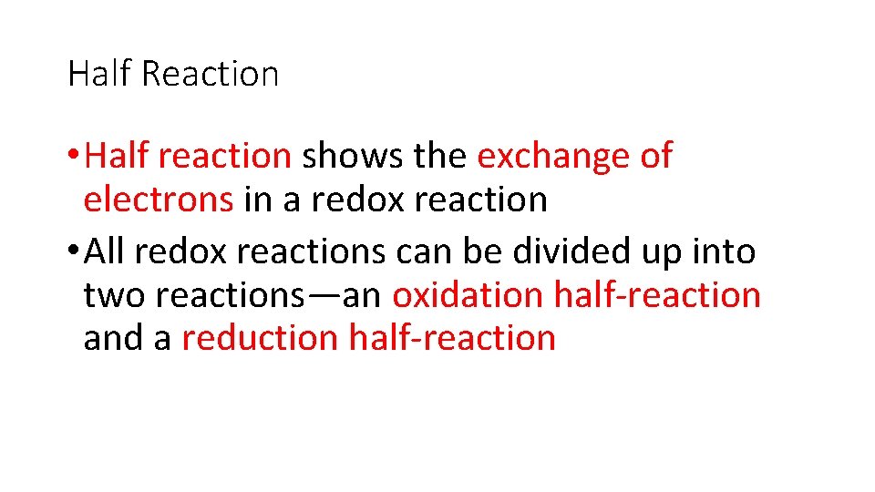 Aim How to write and balance half reactions