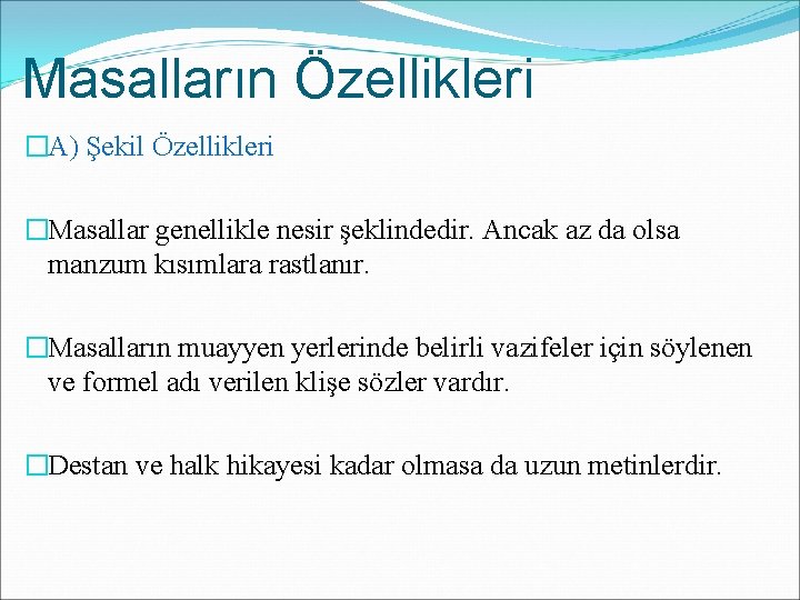 MASAL Masal olaylar bilinmeyen bir zamanda getii halde