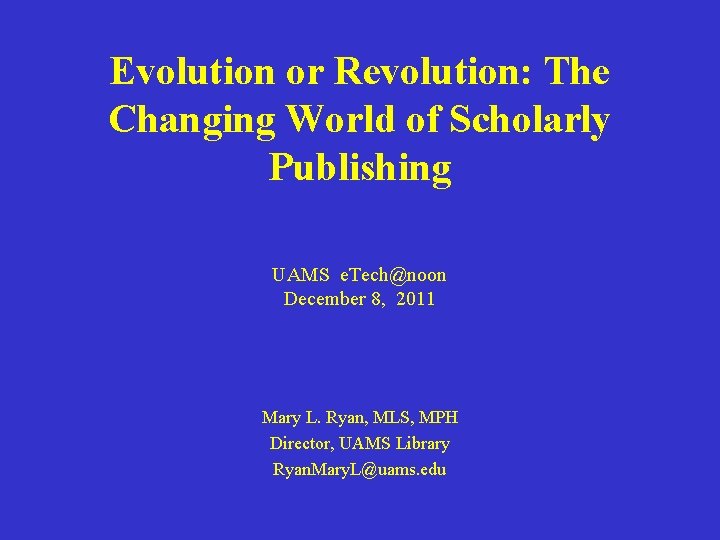 Evolution or Revolution The Changing World of Scholarly