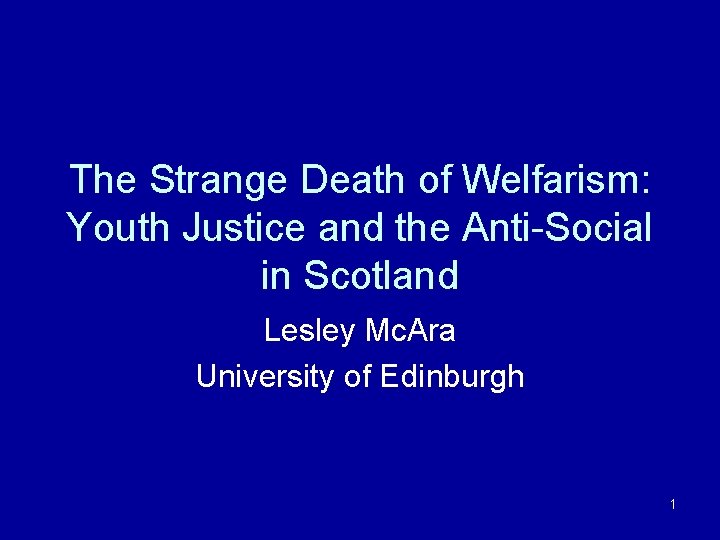 The Strange Death of Welfarism Youth Justice and