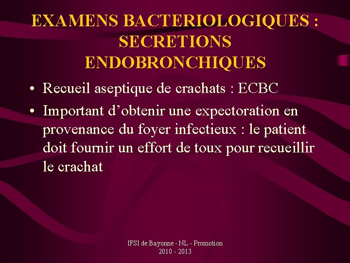 EXAMENS BIOLOGIQUES ET BACTERIOLOGIQUES DE DETECTION DUN AGENT