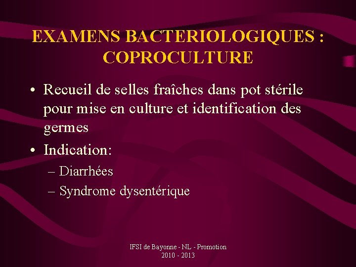 EXAMENS BIOLOGIQUES ET BACTERIOLOGIQUES DE DETECTION DUN AGENT