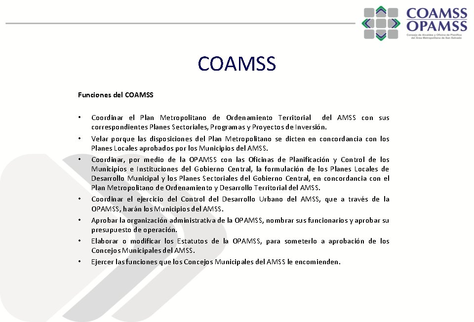 COAMSS Funciones del COAMSS Coordinar el Plan Metropolitano