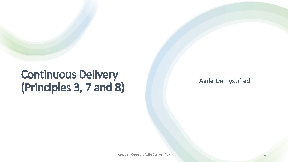 Continuous Delivery Principles 3 7 and 8 Amadori