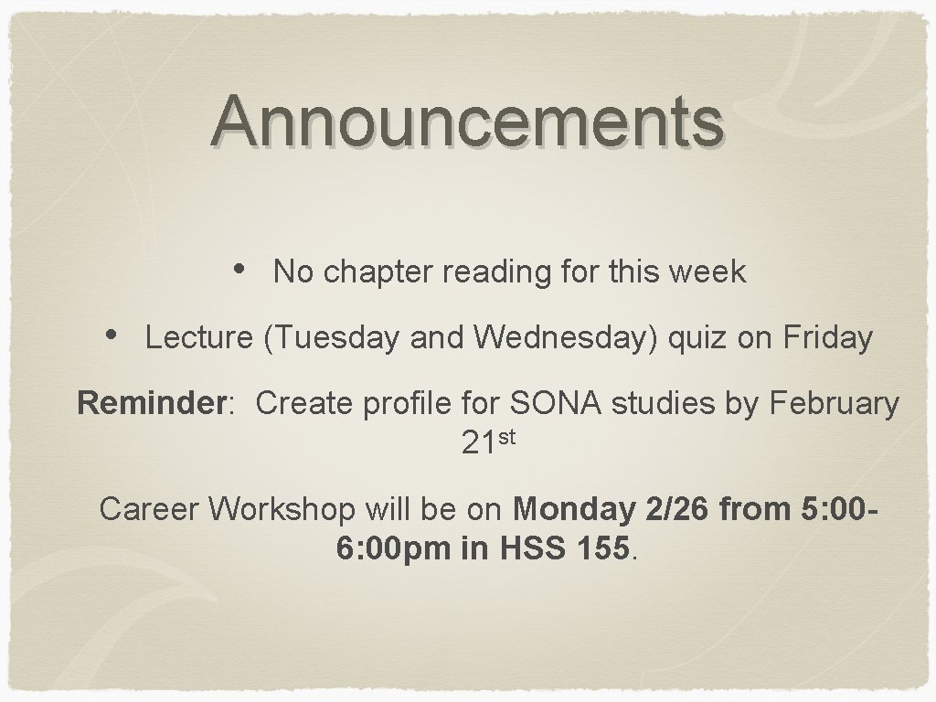 Announcements No chapter reading for this week Lecture