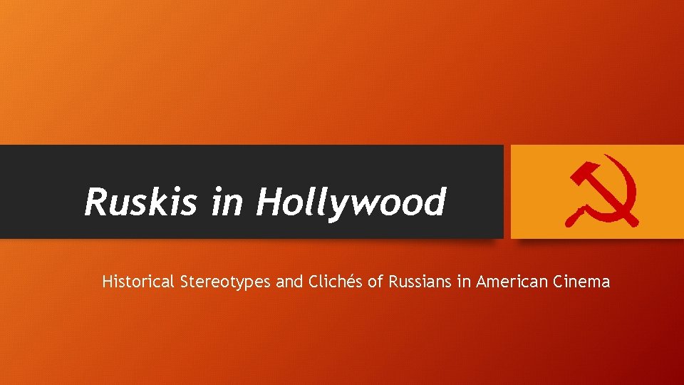 Ruskis in Hollywood Historical Stereotypes and Clichs of