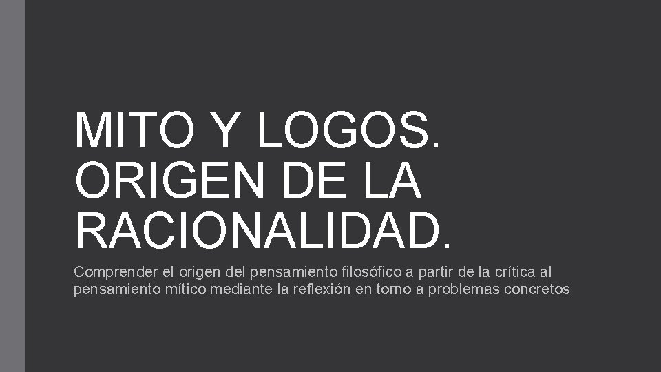MITO Y LOGOS ORIGEN DE LA RACIONALIDAD Comprender