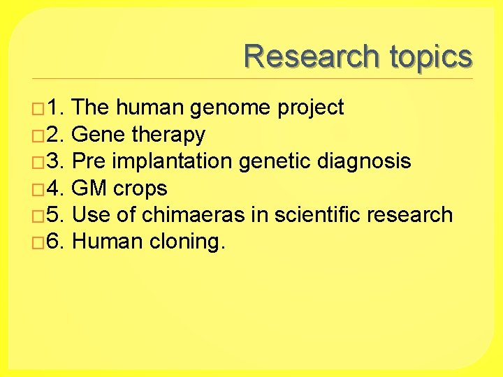 Genetics and technology Objectives To investigate an area