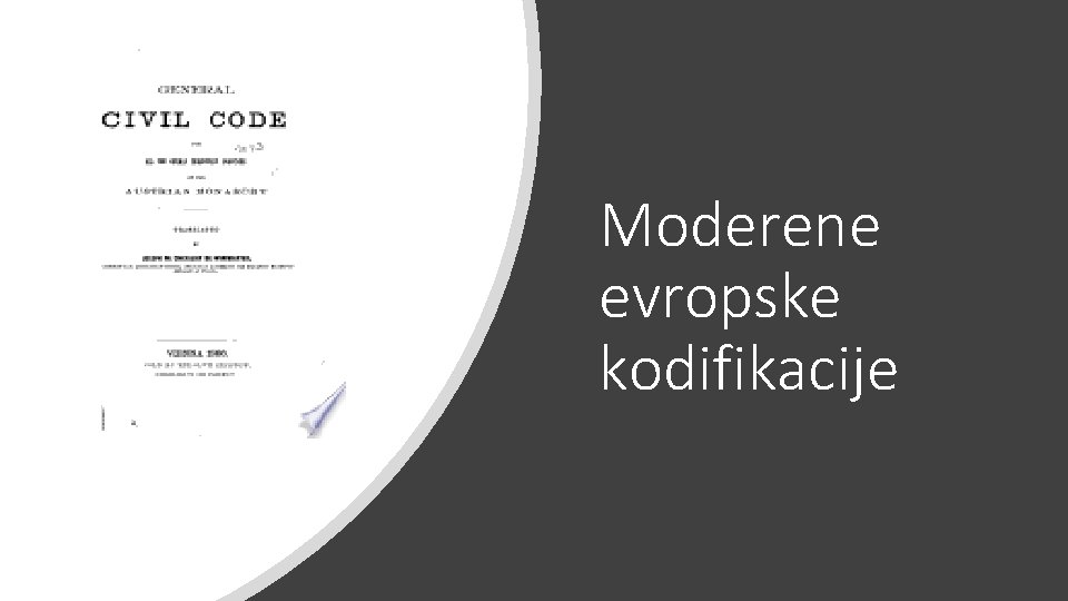 Moderene evropske kodifikacije Historijski kontkst Moderno doba poinje