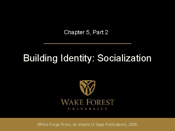Chapter 5 Part 2 Building Identity Socialization Pine