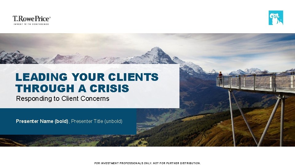 LEADING YOUR CLIENTS THROUGH A CRISIS Responding to