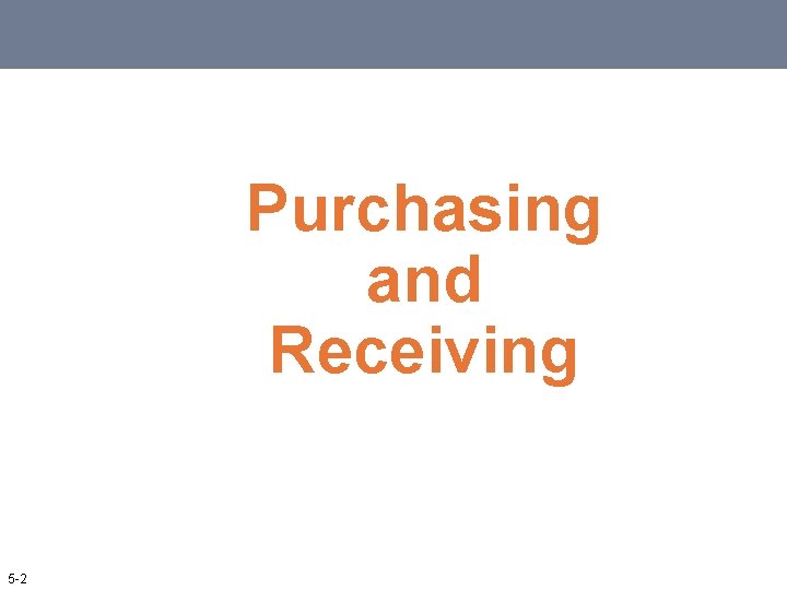 Purchasing and Receiving 5 2 Purchasing Purchase food