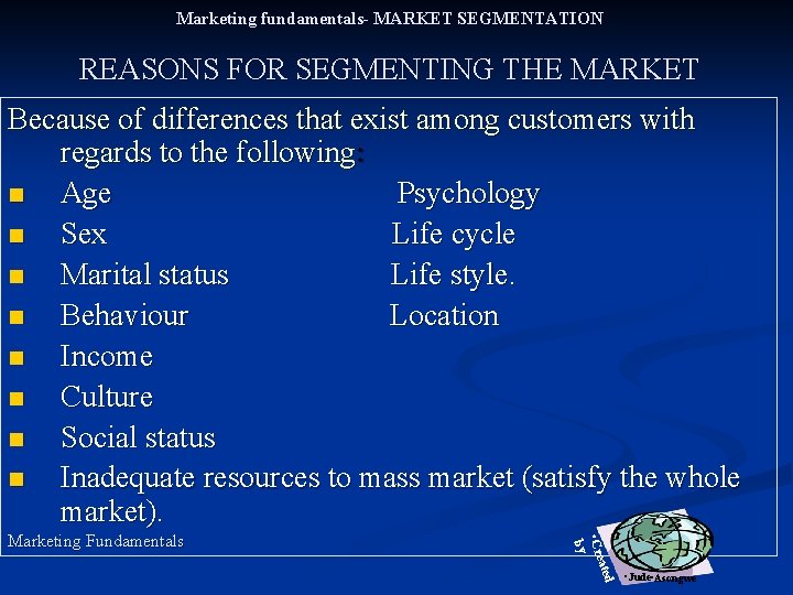MARKET SEGMENTATION TARGETING AND POSITIONING MARKET SEGMENTATION MARKET