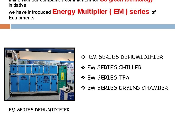 Inline with our companies commitment for Go green