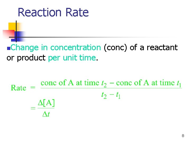 Chemical Kinetics The area of chemistry that examines