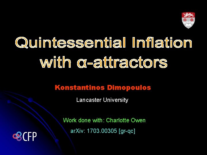 Konstantinos Dimopoulos Lancaster University Work done with Charlotte
