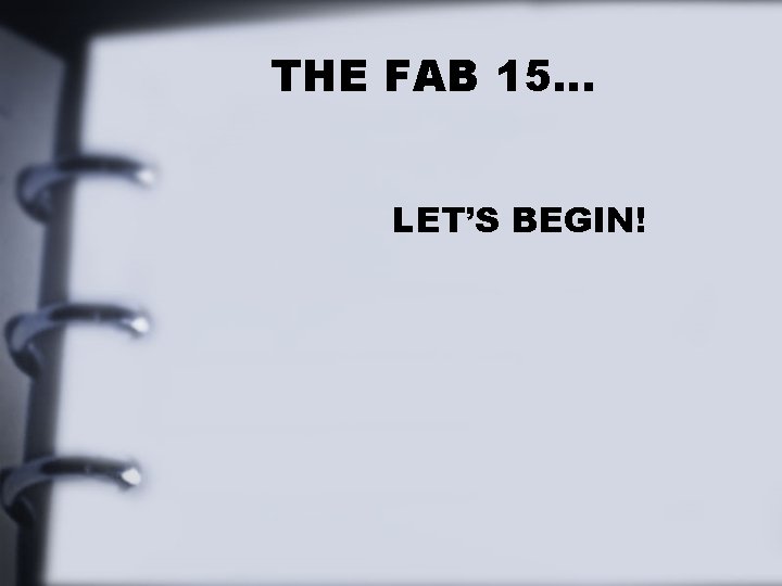 Classroom Management THE FAB 15 WHO ARE YOU