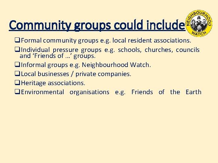 Learning Objectives q To understand how community groups