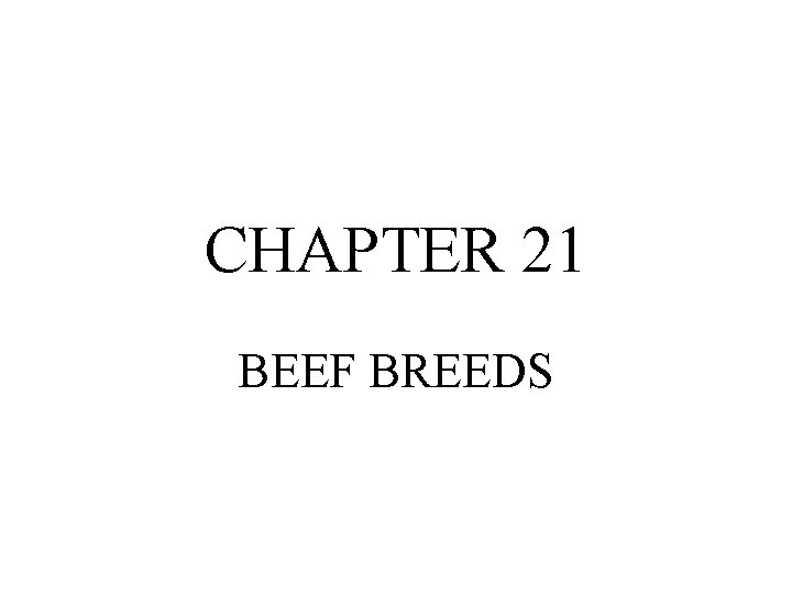 CHAPTER 21 BEEF BREEDS Definition of Types A