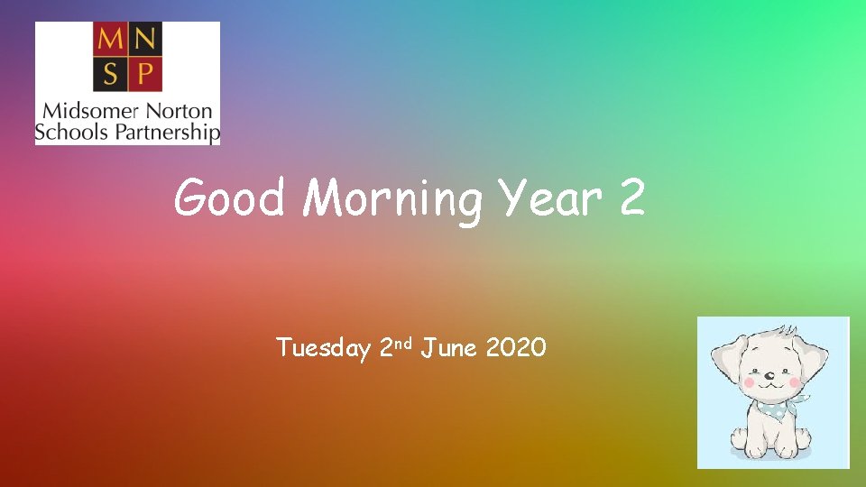 Good Morning Year 2 Tuesday 2 nd June
