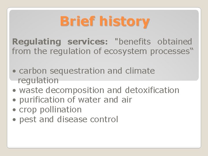 ECOSYSTEM SERVICES Humankind benefits from a multitude of