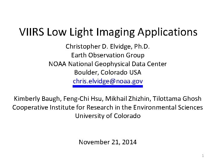 VIIRS Low Light Imaging Applications Christopher D Elvidge