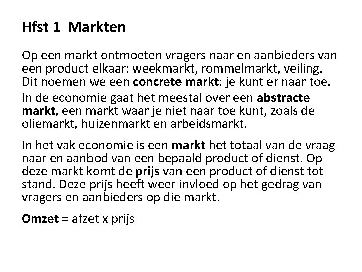Vraag en aanbod Hfst 1 Markten Op een