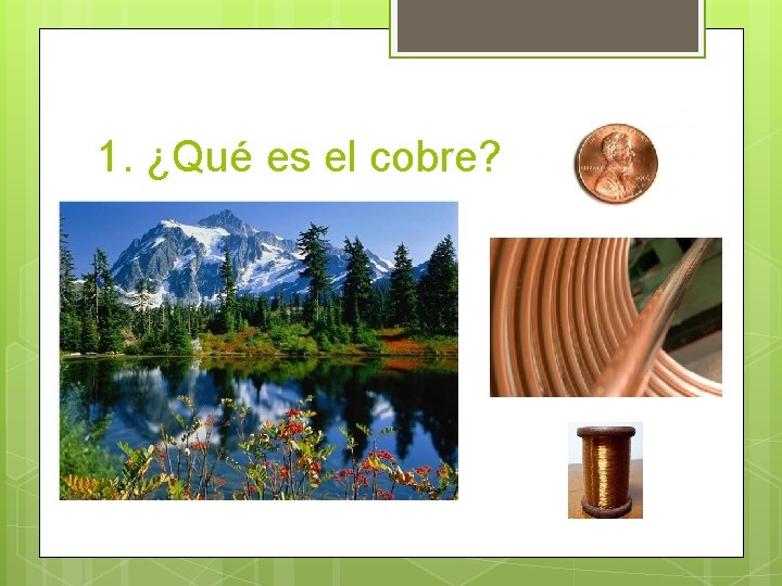Equipo 1 1 Qu es el cobre Usos