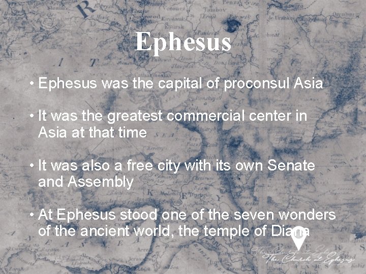Ephesus Ephesus was the capital of proconsul Asia