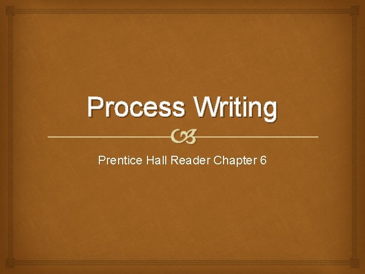 Process Writing Prentice Hall Reader Chapter 6 Process