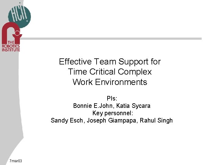 Effective Team Support for Time Critical Complex Work