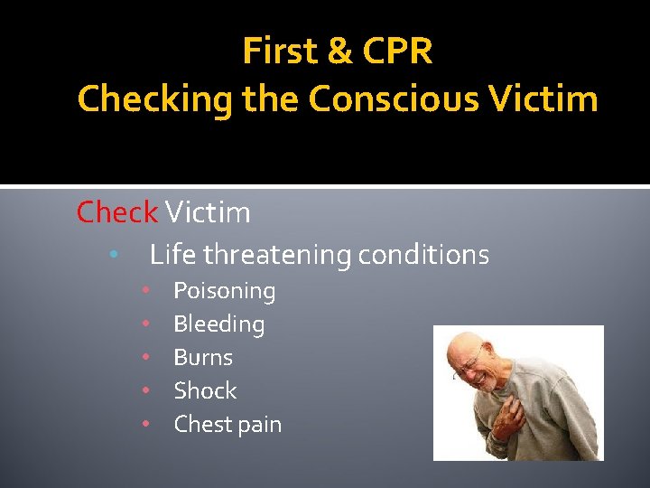 First CPR Checking the Conscious Victim First CPR