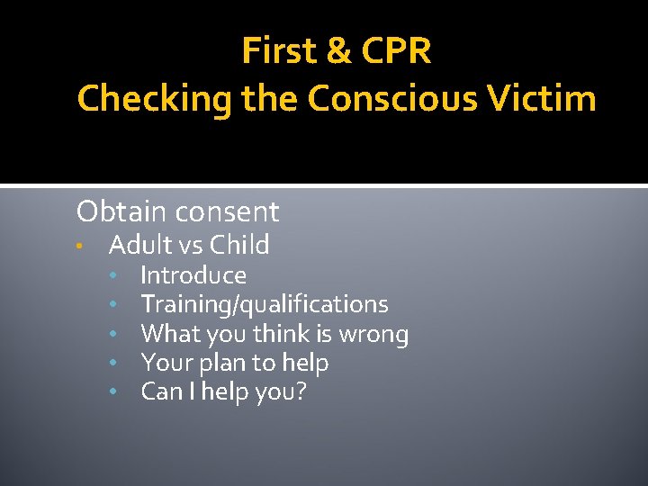 First CPR Checking the Conscious Victim First CPR