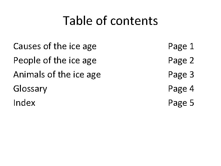ICE AGE Ram John Table of contents Causes