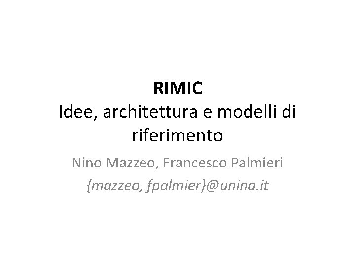 RIMIC Idee architettura e modelli di riferimento Nino