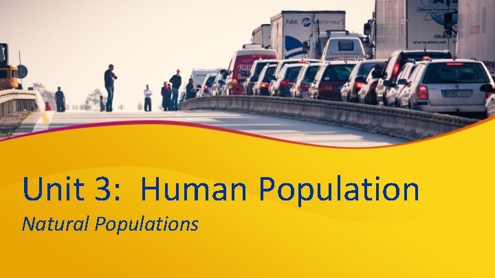 Unit 3 Human Population Natural Populations 1 What