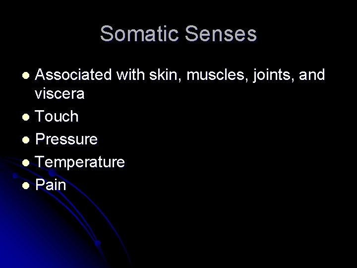 Senses Somatic Special Types of Sensory Receptors Chemoreceptors