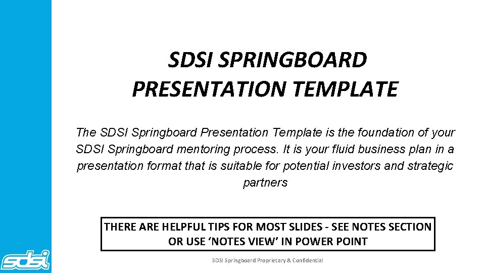 SDSI SPRINGBOARD PRESENTATION TEMPLATE The SDSI Springboard Presentation