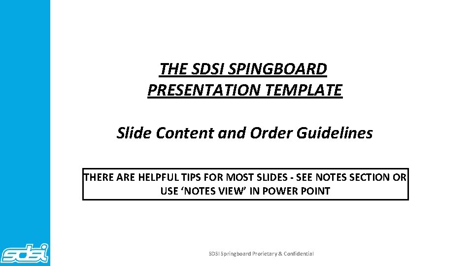 SDSI SPRINGBOARD PRESENTATION TEMPLATE The SDSI Springboard Presentation