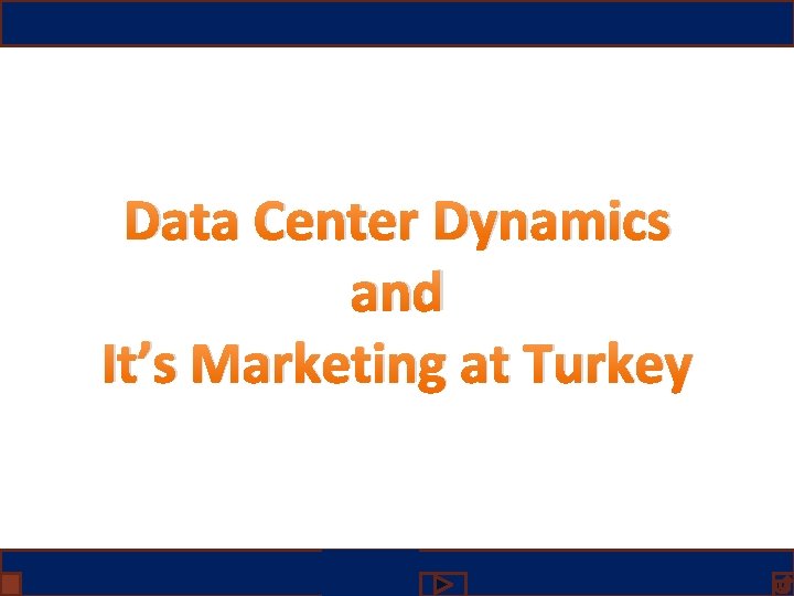 Data Center Dynamics and Its Marketing at Turkey