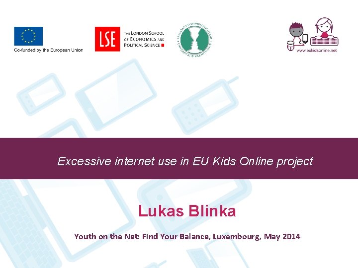 Excessive internet use in EU Kids Online project