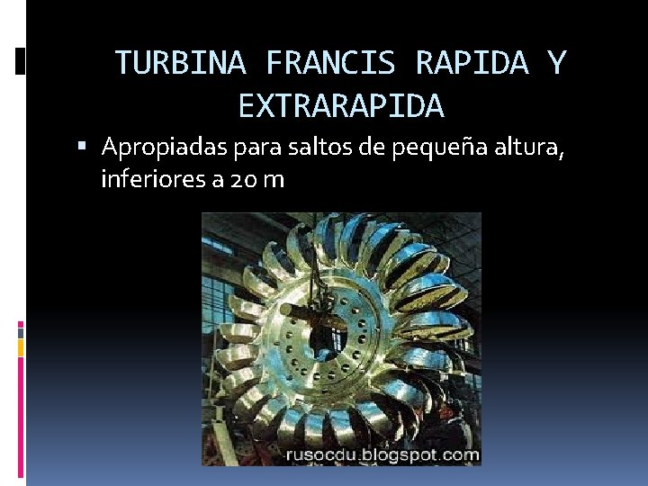 TURBINA FRANCIS FUNCIONAMIENTO INTRODUCCION Las grandes turbinas Francis